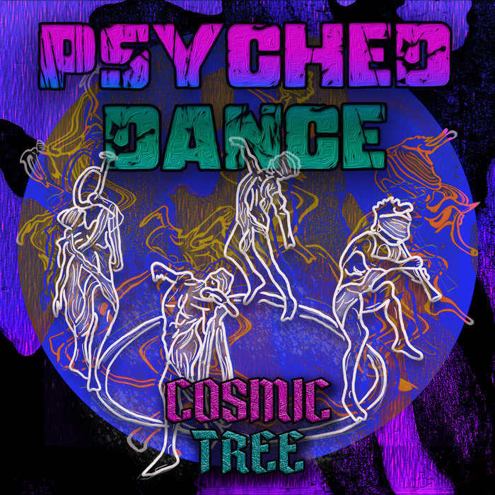 Psyched Dance | Cosmic Tree