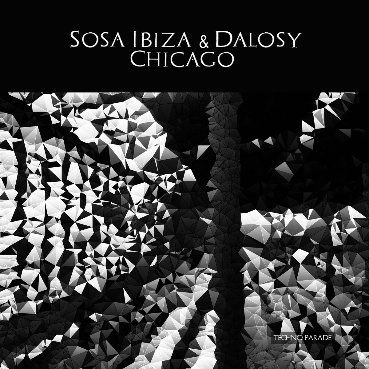 Chicago | Sosa Ibiza, Dalosy | Techno Parade