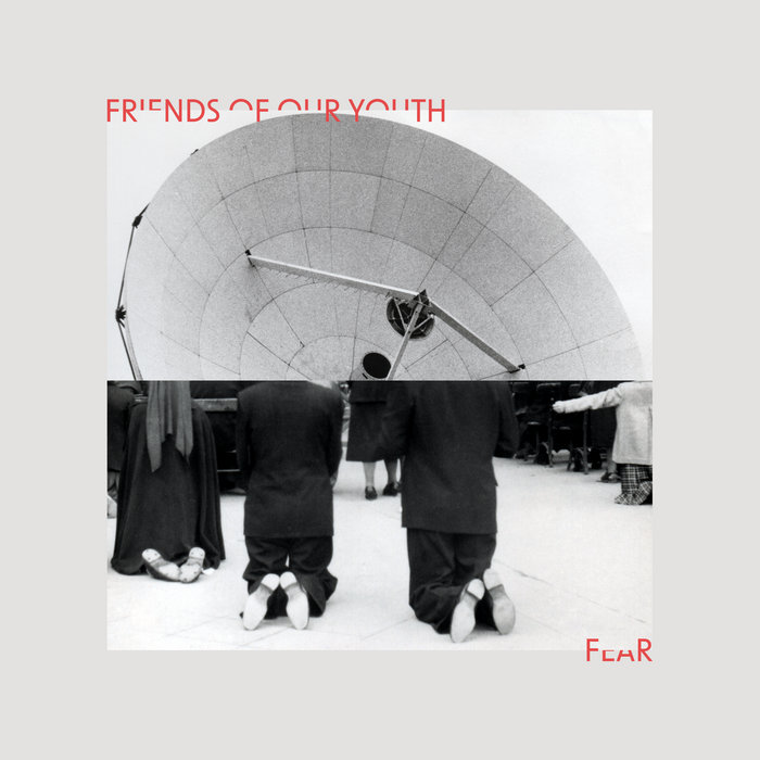 Fear | Friends of Our Youth