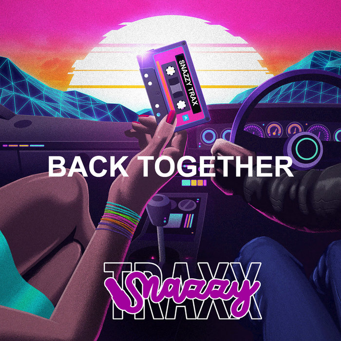 Back Together | Snazzy Trax