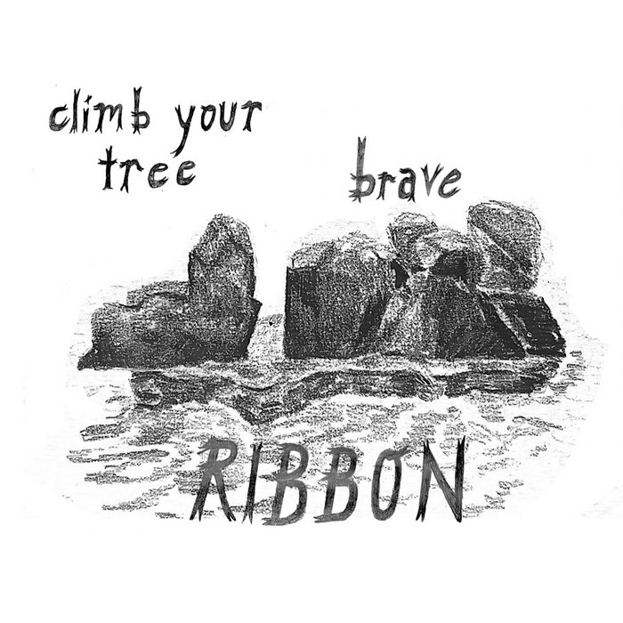 brave / climb your tree | ribbon