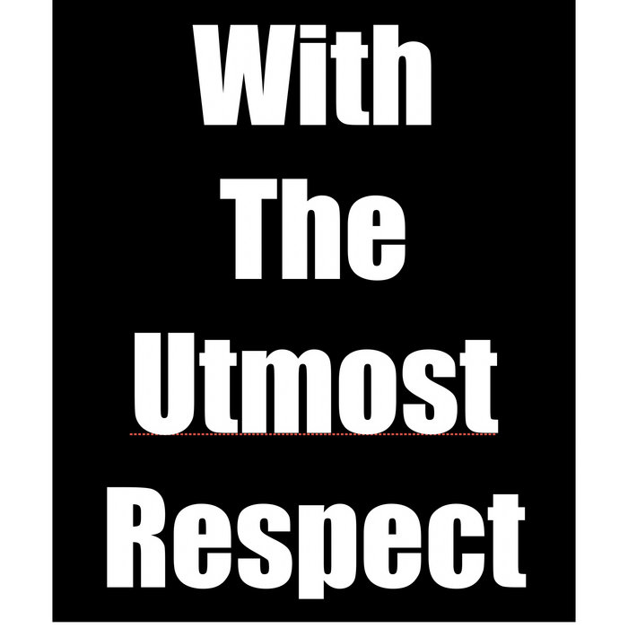 With The Utmost Respect | DJ-Match
