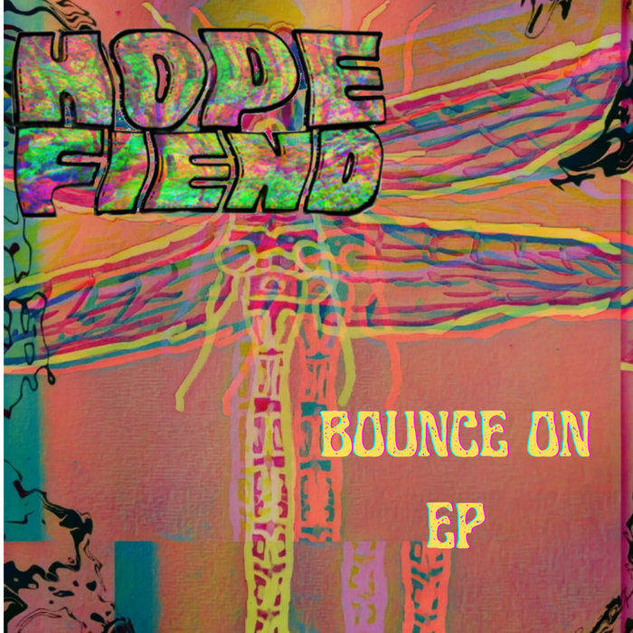Bounce On EP | Hope Fiend