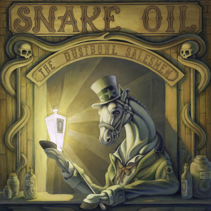 Snake Oil | The Dustbowl Salesmen