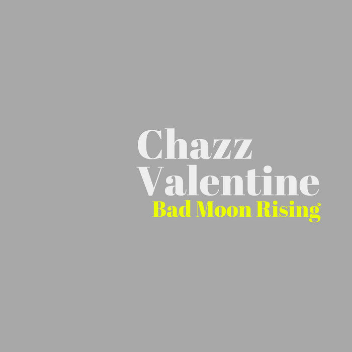 Bad Moon Rising (CCR Cover) | Chazz Valentine