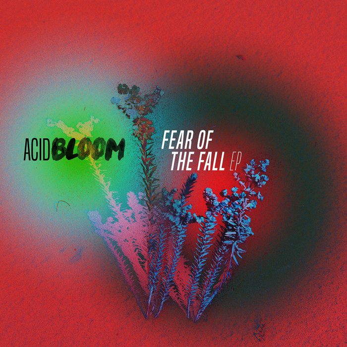 Fear Of The Fall | Acid Bloom