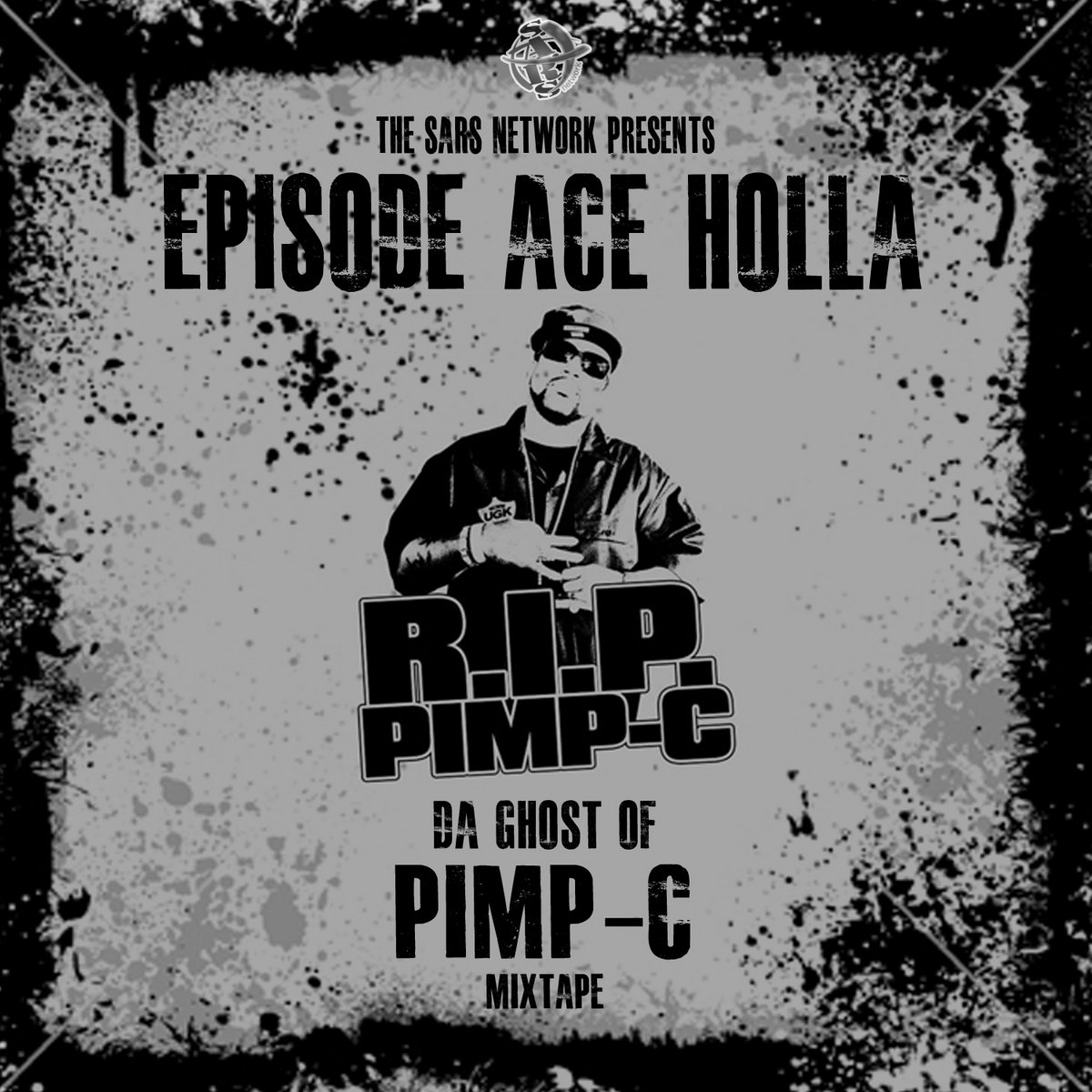 EPISODE ACE HOLLA - DA GHOST OF PIMP C MIXTAPE | The SARS Network
