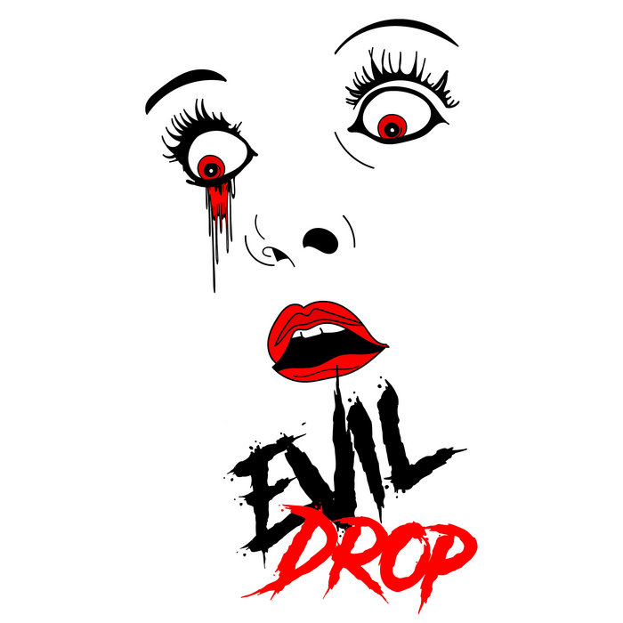 Evil Drop | Evil Drop
