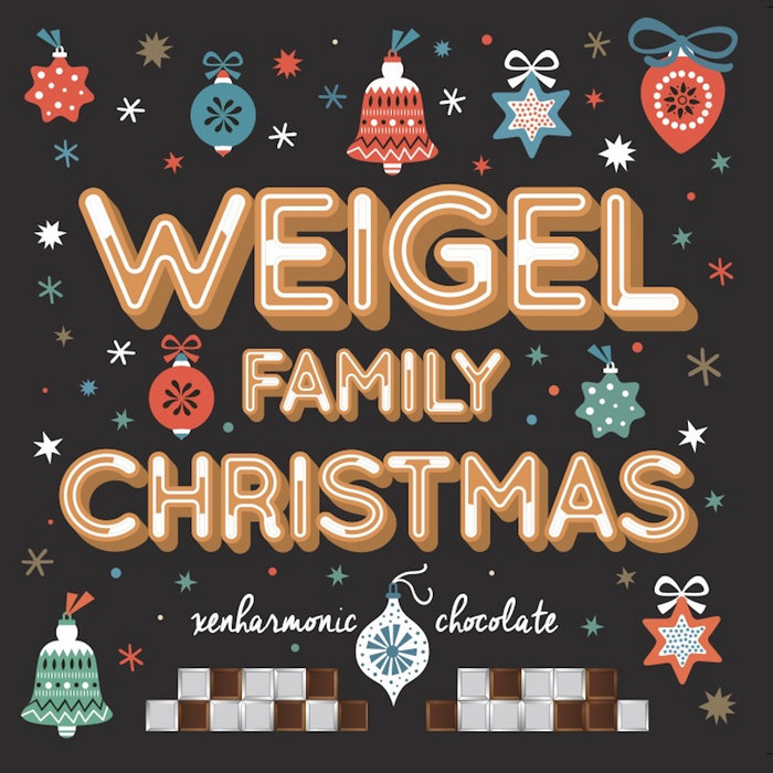 WEIGEL FAMILY CHRISTMAS (xenharmonic chocolate) | Stephen Weigel