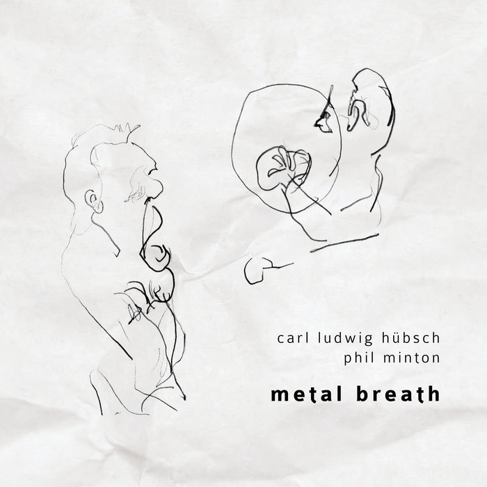 Metal Breath | Carl Ludwig Hübsch / Phil Minton | Inexhaustible Editions