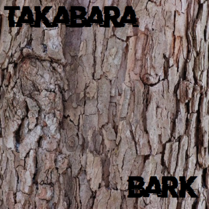 Bark | Takabara