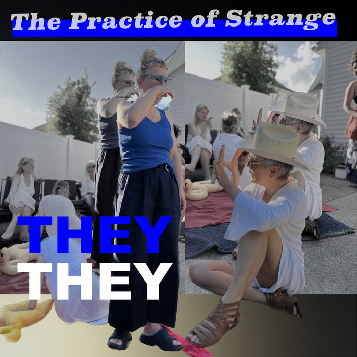 The Practice of Strange | THEY/THEY
