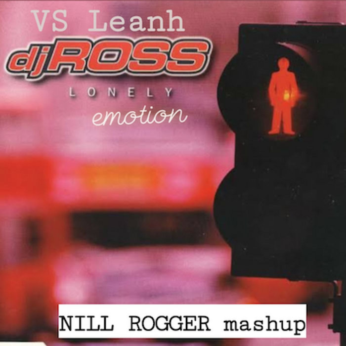 Dj Ross and LEANH - Flame is EMOTION (Nill Rogger Mashup) | Nill Rogger