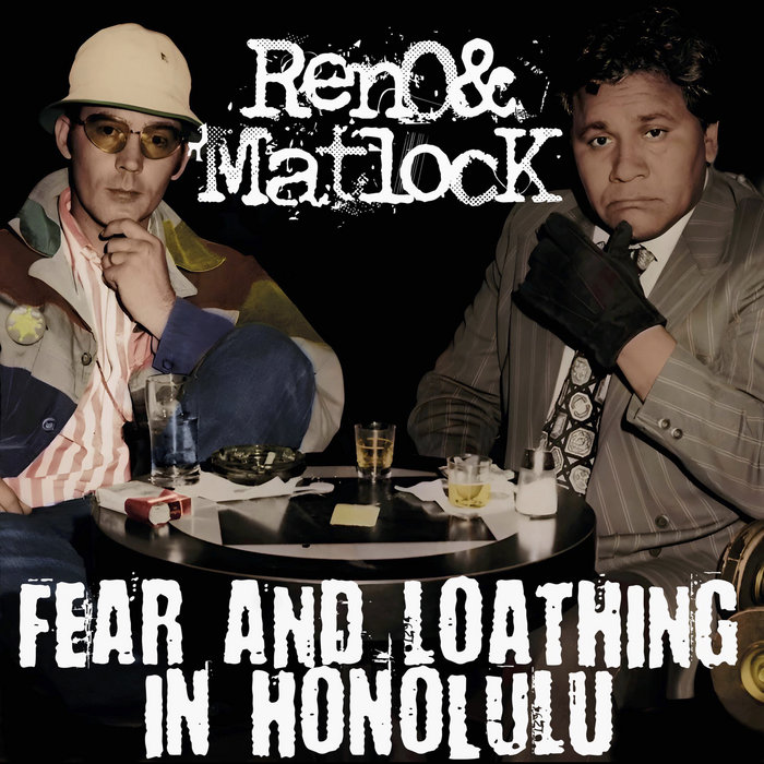 FEAR AND LOATHING IN HONOLULU | Reno & Matlock | M25