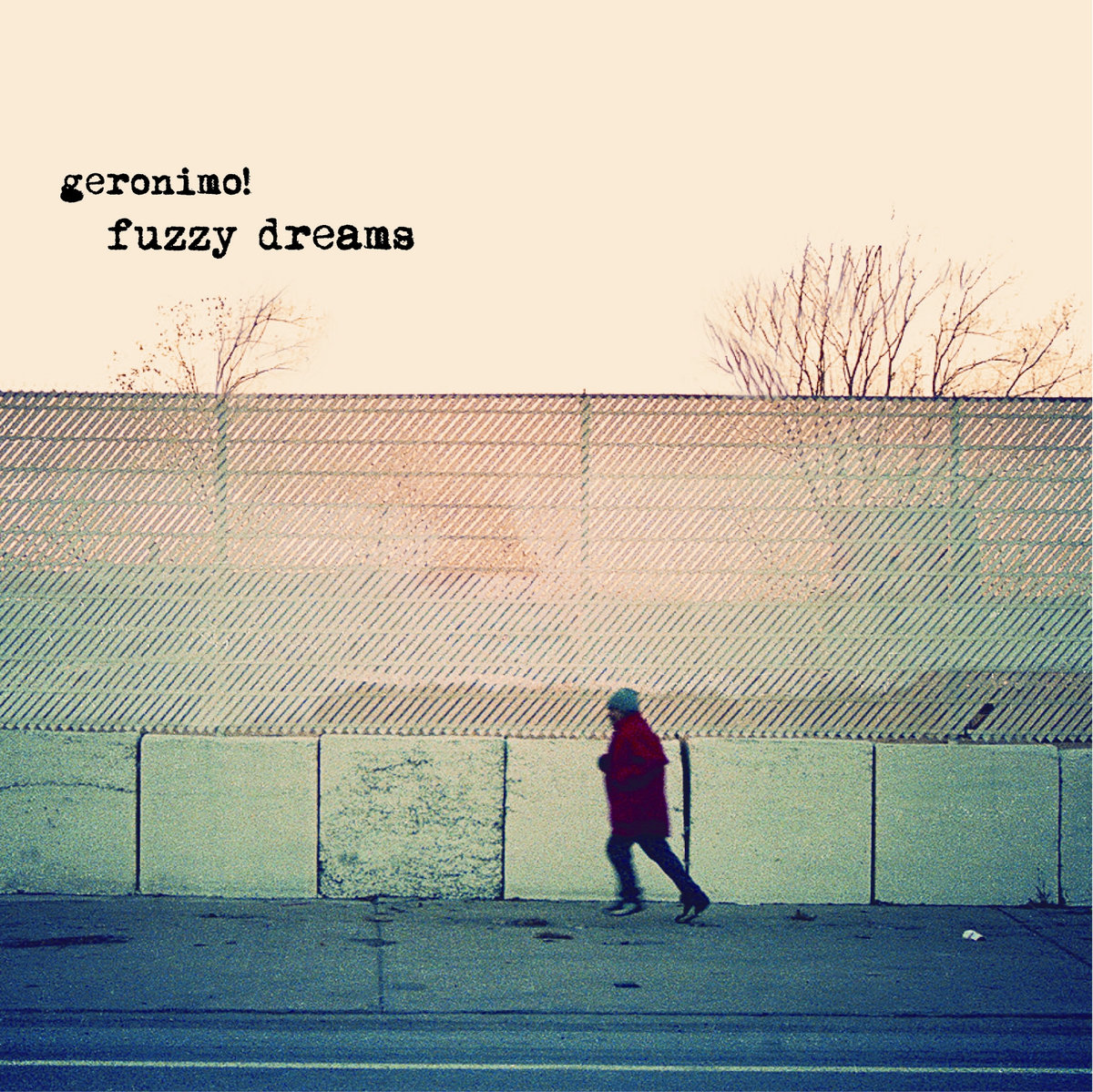 Fuzzy Dreams | Geronimo!