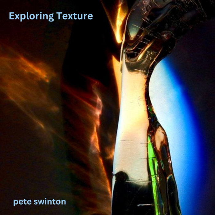 Exploring Texture | Pete Swinton
