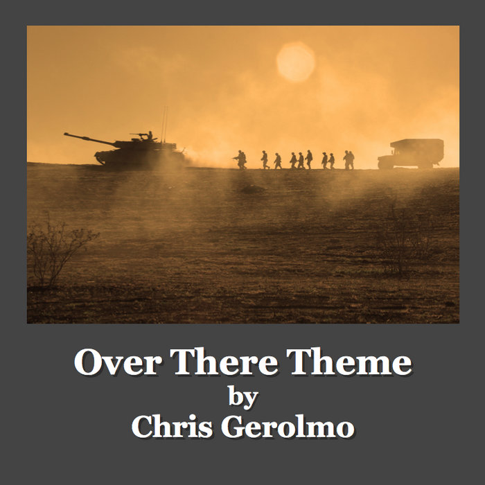 Over There (Long Version) | chris gerolmo