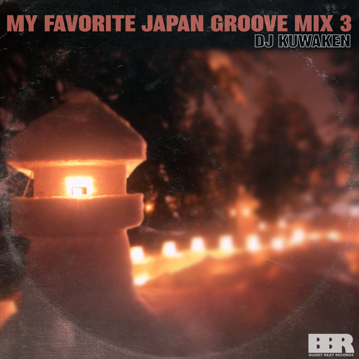 MY FAVORITE JAPAN GROOVE MIX 3 | DJ KUWAKEN | Buddy Beat Records