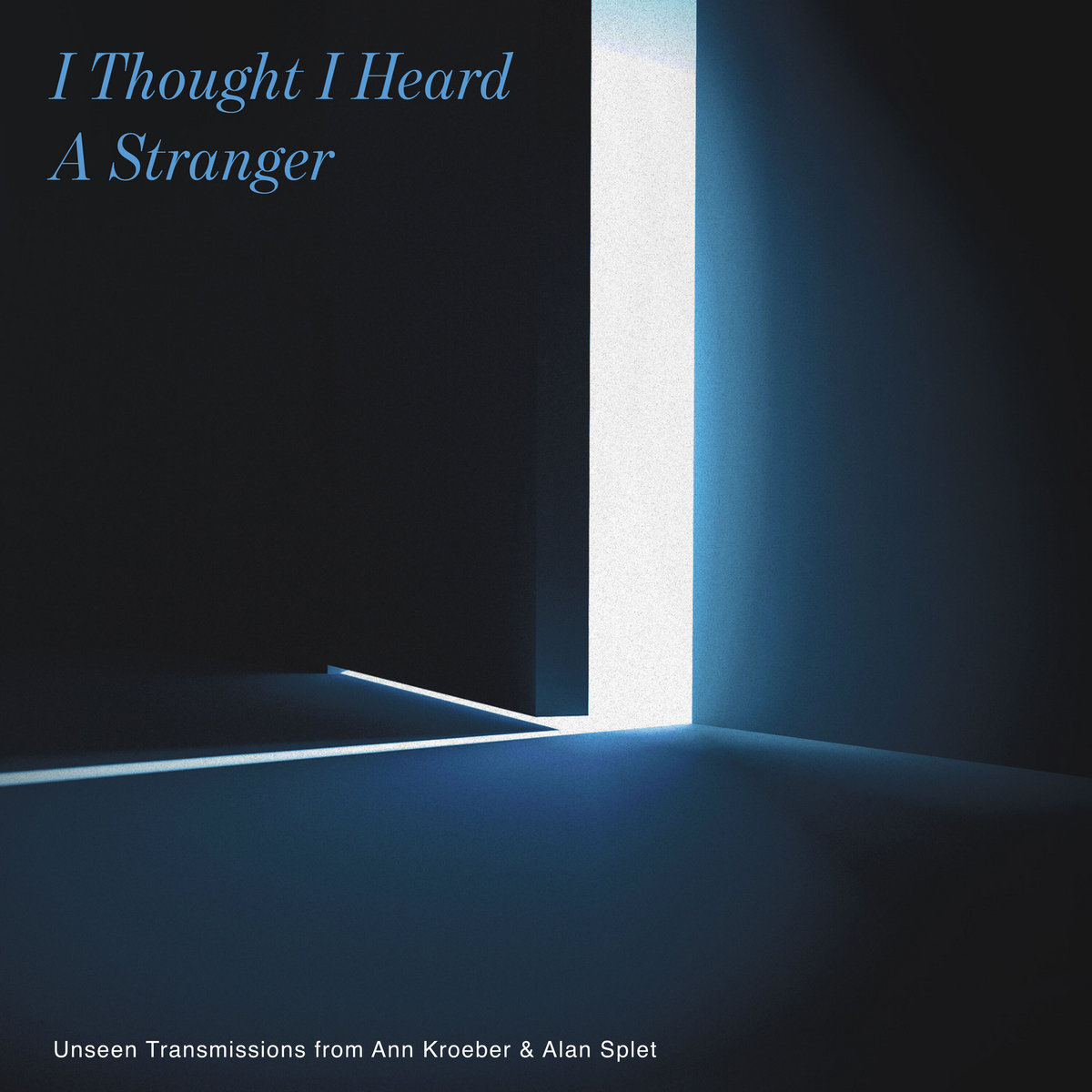 I Thought I Heard a Stranger | Ann Kroeber & Alan Splet