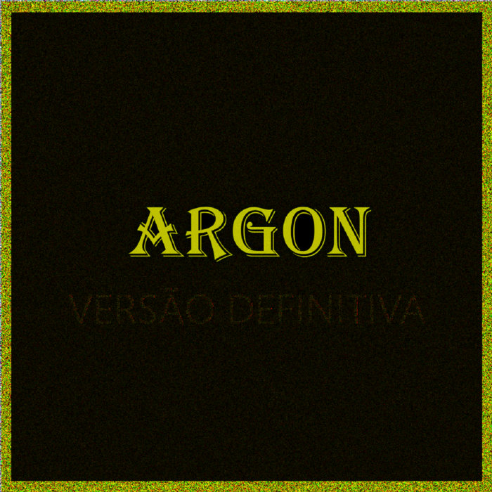 ARGON (Versão Definitiva) | Luis Vilbro