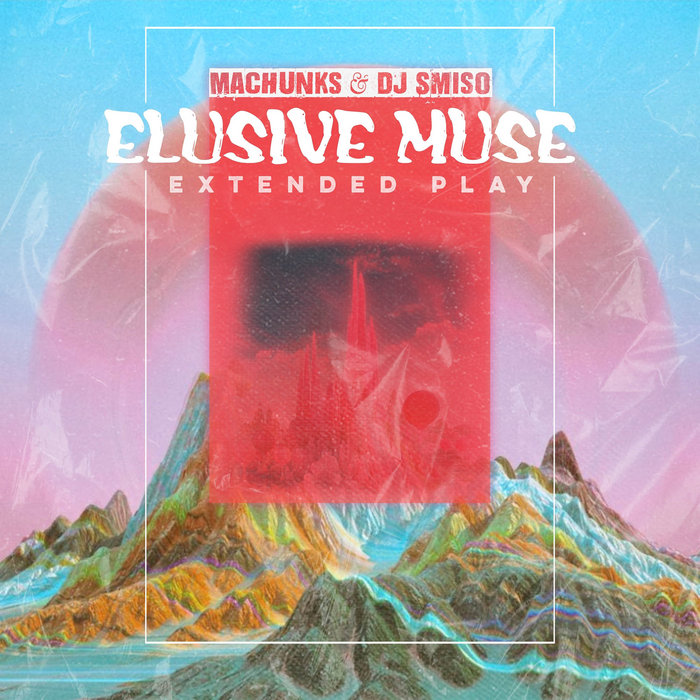 Machunks & DJ Smiso - Elusive Muse EP | InQfive