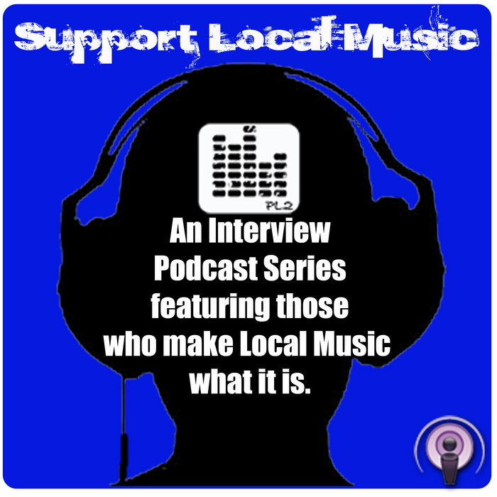 Support Local Music | Support-Local Music Podcast Concerts & Interviews