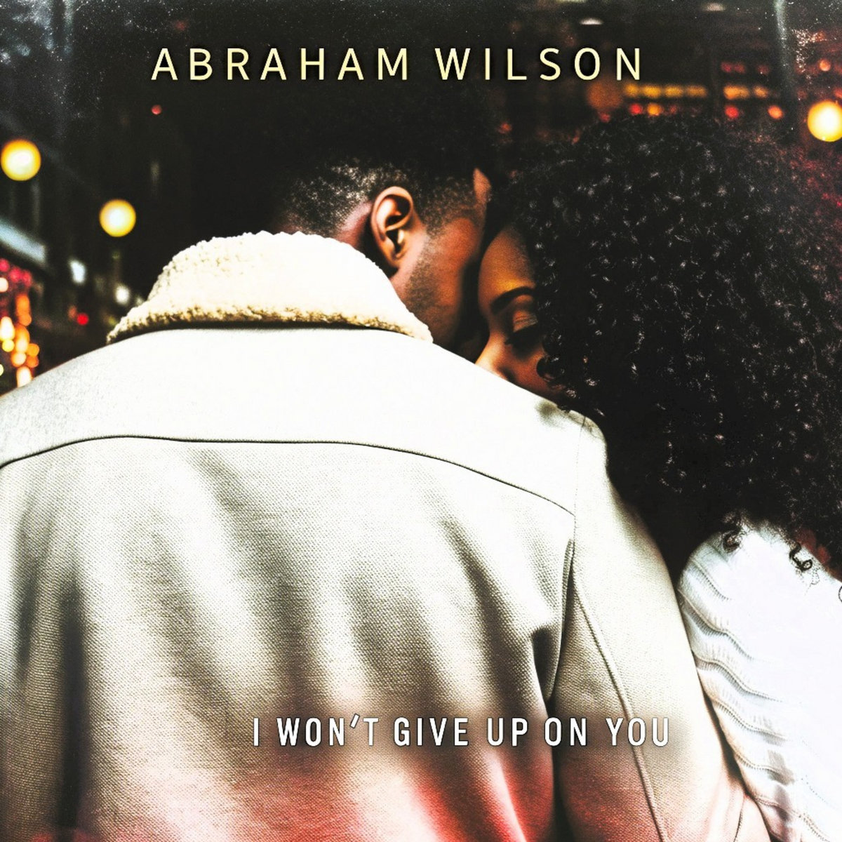 I Won't Give Up On You | Abraham Wilson | The Soul of Amsterdam