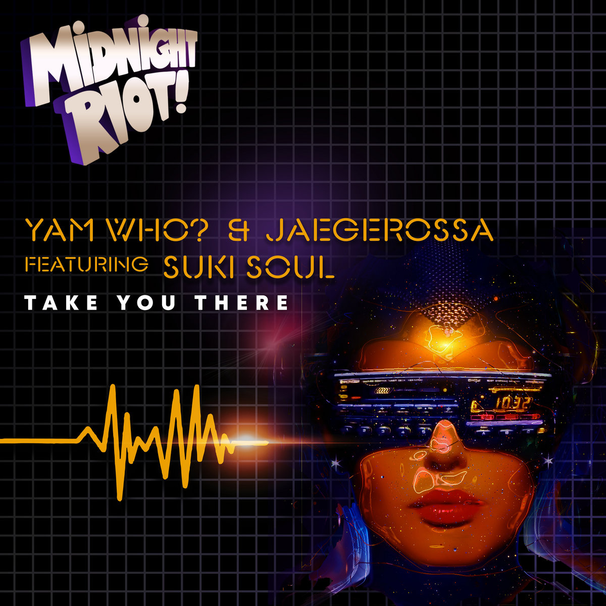 Yam Who? & Jaegerossa feat Suki Soul 'Take You There' | Yam Who?