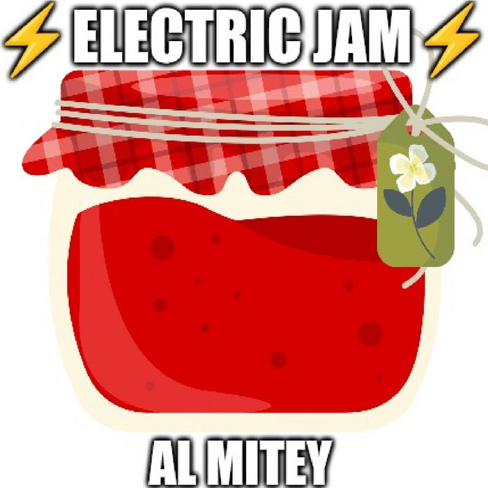 ELECTRIC JAM | AL Mitey