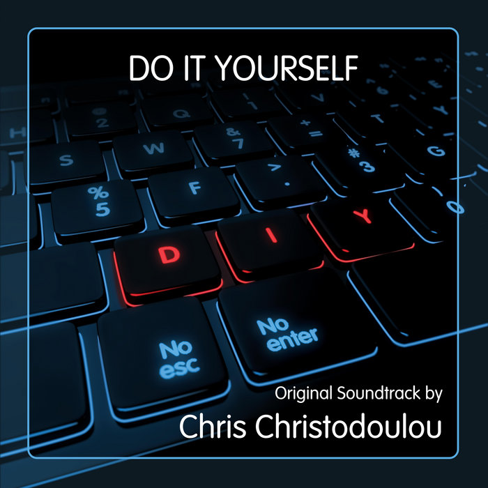 Do It Yourself: Original Soundtrack | Chris Christodoulou