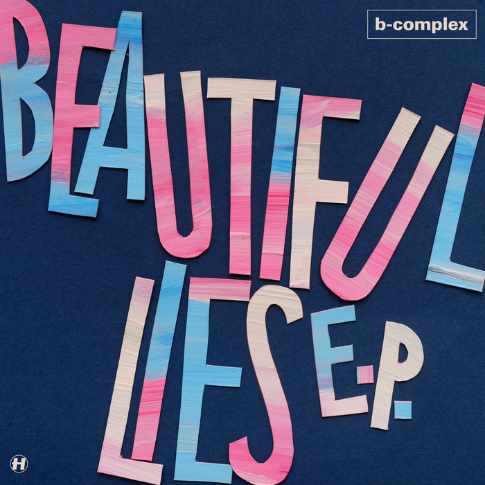 Beautiful Lies EP | B-complex | Hospital Records