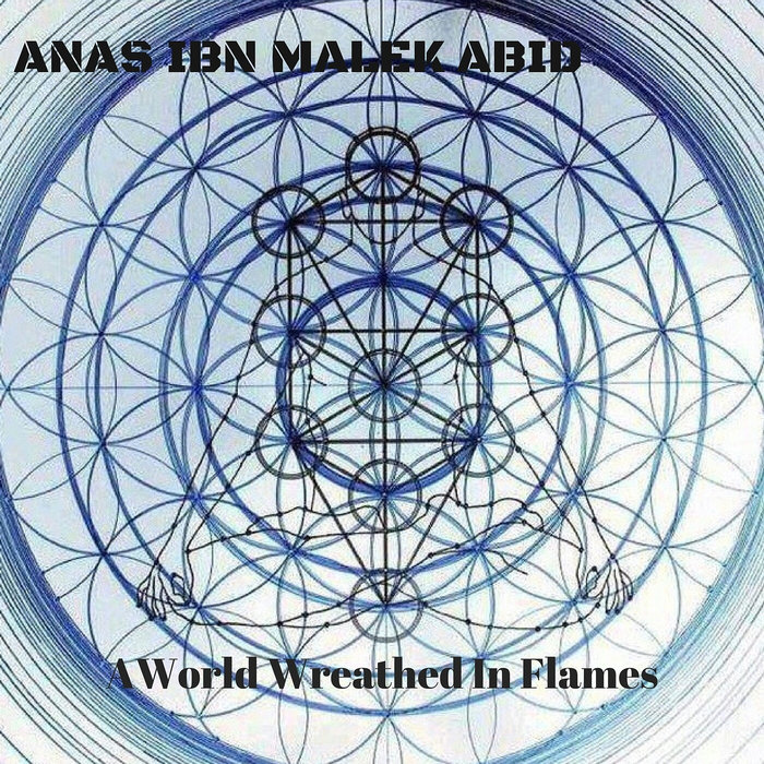 A World Wreathed In Flames (Digital Album) | Anas Ibn Malek Abid