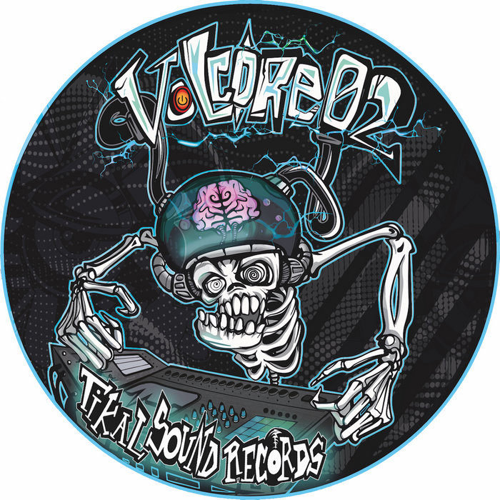 Volcore 02 | Volcomx23, Jt Labo 14, Kalbo & Kick'Art | Tikal Sound Records