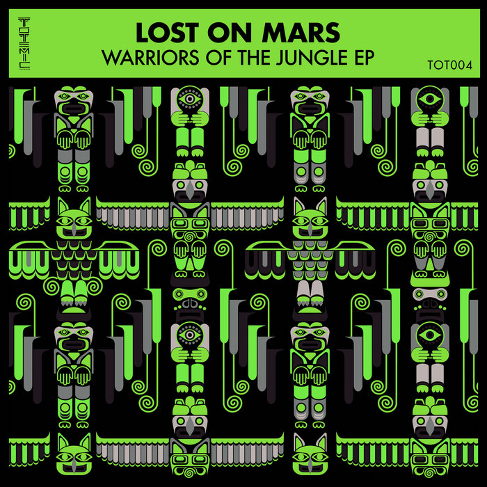 Lost On Mars - Warriors Of The Jungle EP | Totemic Records