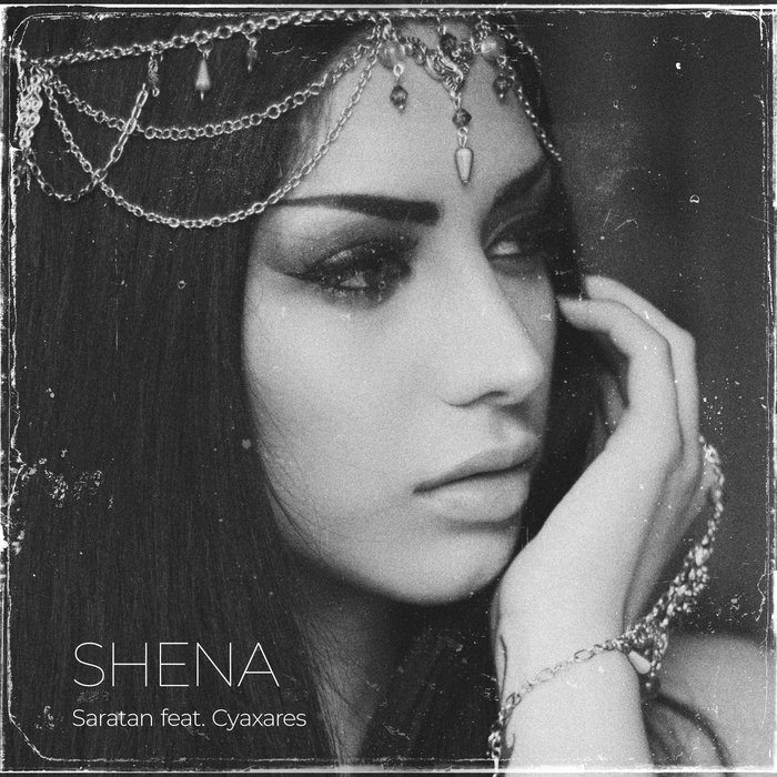 Shena (feat. Cyaxares) | Saratan