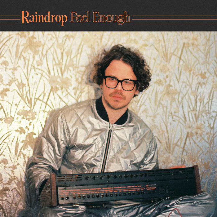 Feel Enough | Raindrop