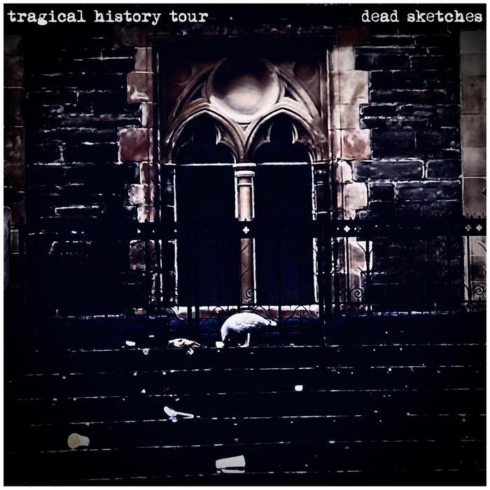 Dead Sketches | Tragical History Tour | Make-That-A-Take Records