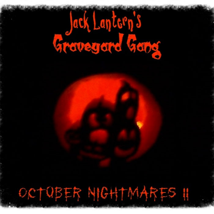 October Nightmares II | Jack Lantern's Graveyard Gang