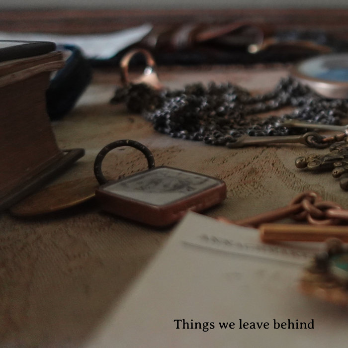 Things We Leave Behind | Sarah Buckley