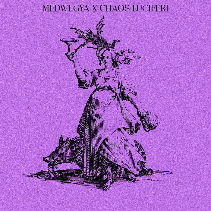 Medwegya x Chaos Luciferi | Medwegya x Chaos Luciferi | Medwegya