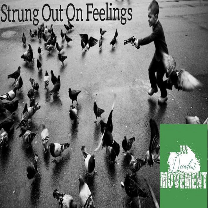 Strung Out On Feelings | The Decadent Movement | The Decadent movement