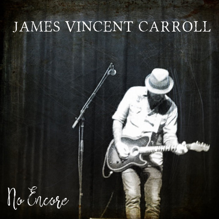 NO ENCORE (2022) | James Vincent Carroll