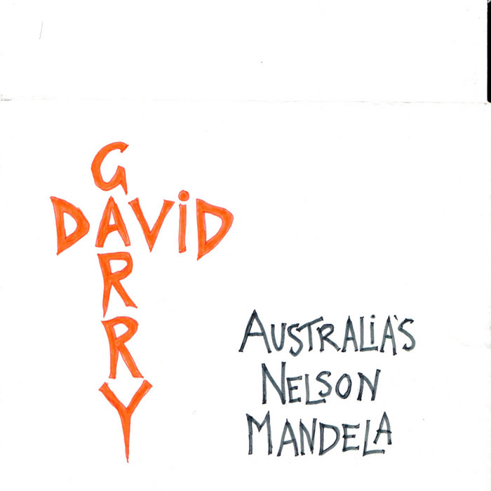 Australia's Nelson Mandela | Garry David