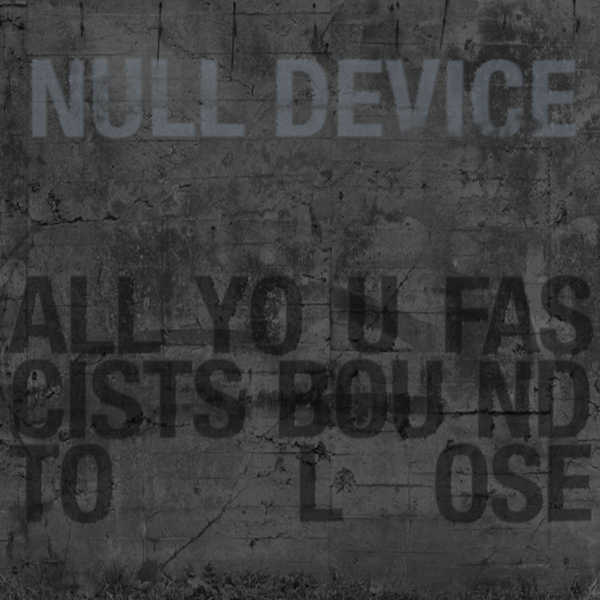 All You Fascists Bound To Lose | Null Device