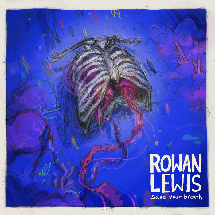 Save Your Breath | Rowan Lewis