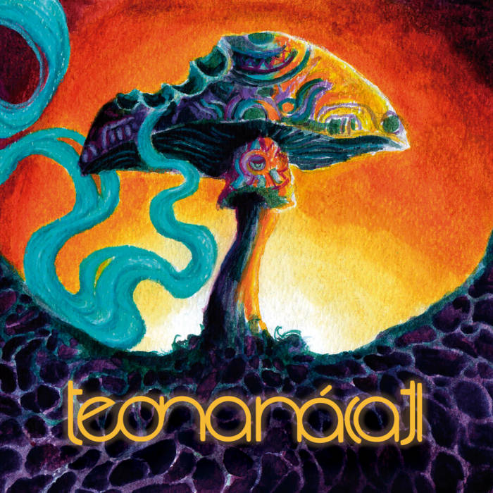 Teonanácatl | Teonanácatl | Smolder Brains Records