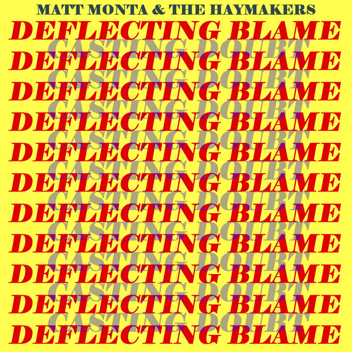Deflecting Blame | Matt Monta & the Haymakers | Matt Monta