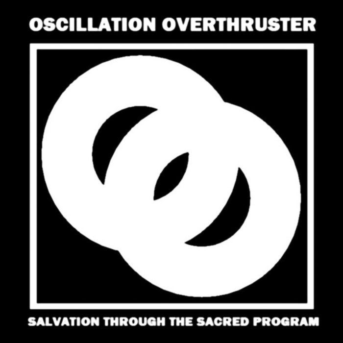 Salvation Through The Sacred Program | Oscillation Overthruster ...