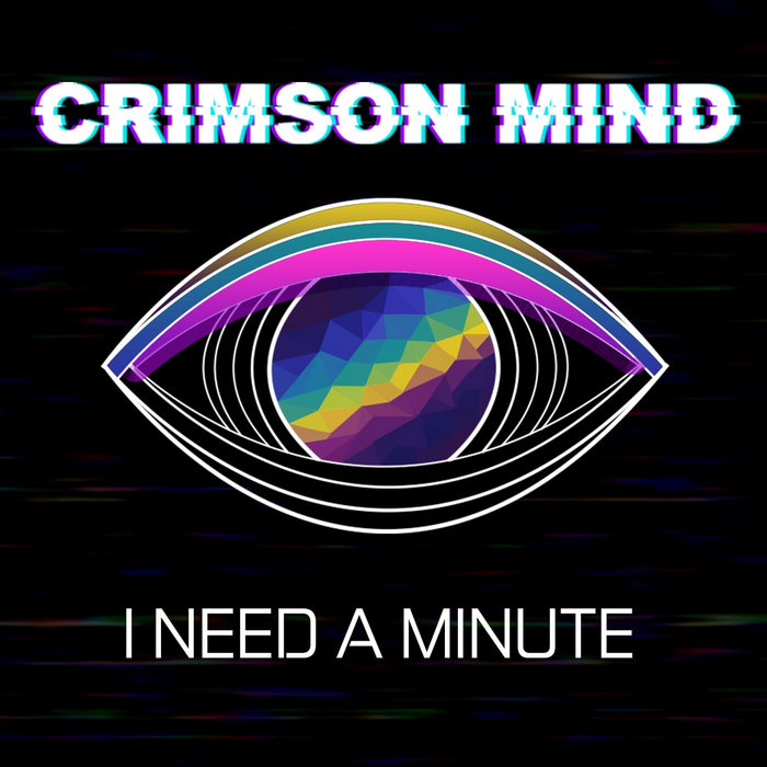 I need a minute | Crimson Mind