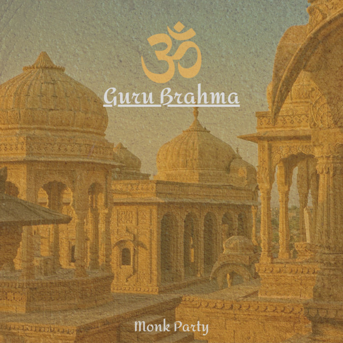 Guru Brahma | Monk Party
